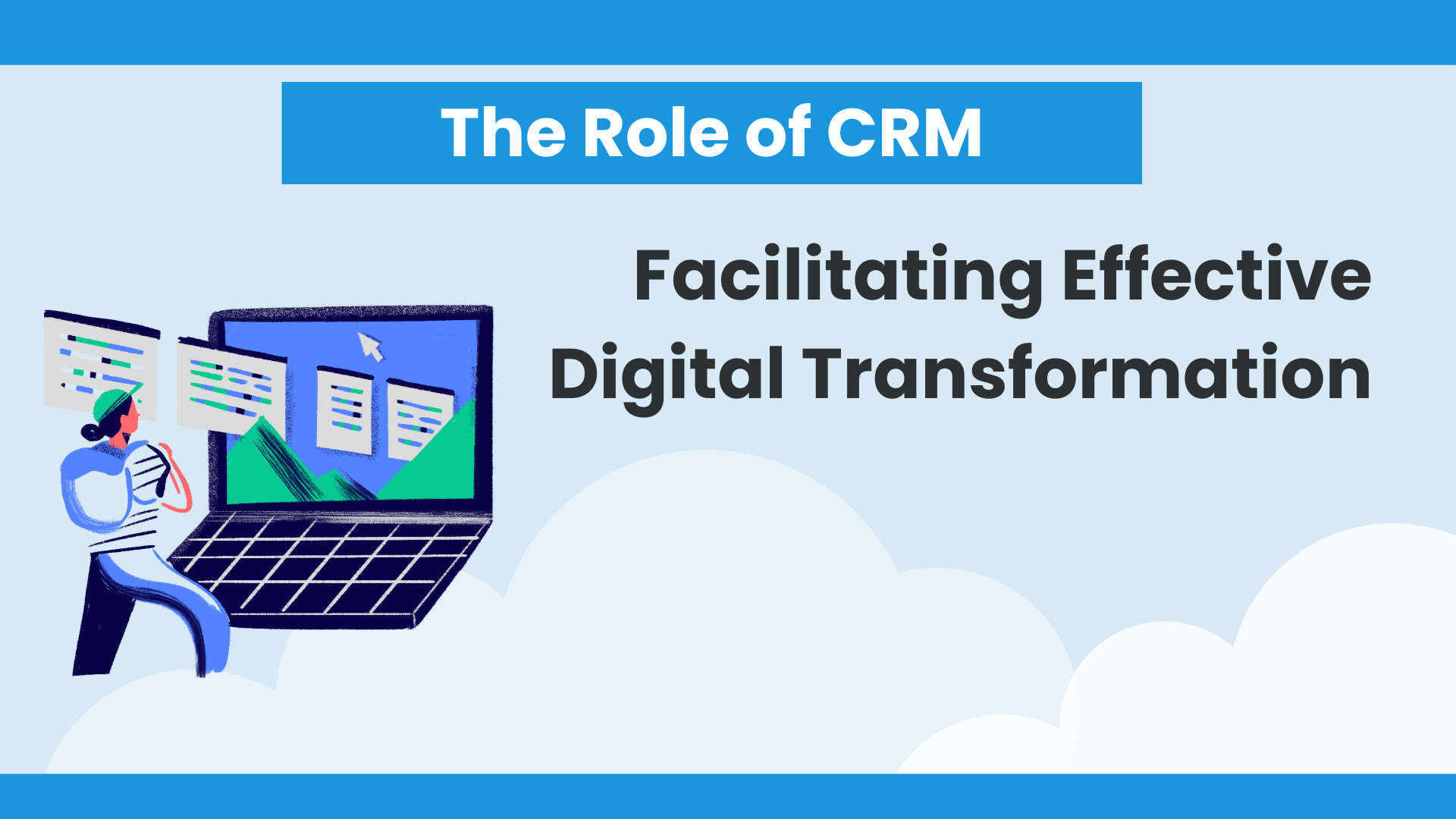 The Role Of Crm In Facilitating Effective Digital Transformation